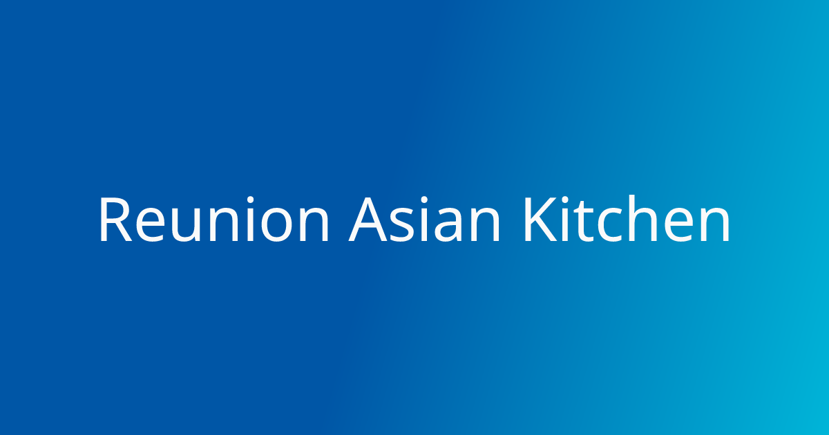 Order Authentic Thai Online | Reunion Asian Kitchen - Pickup Available